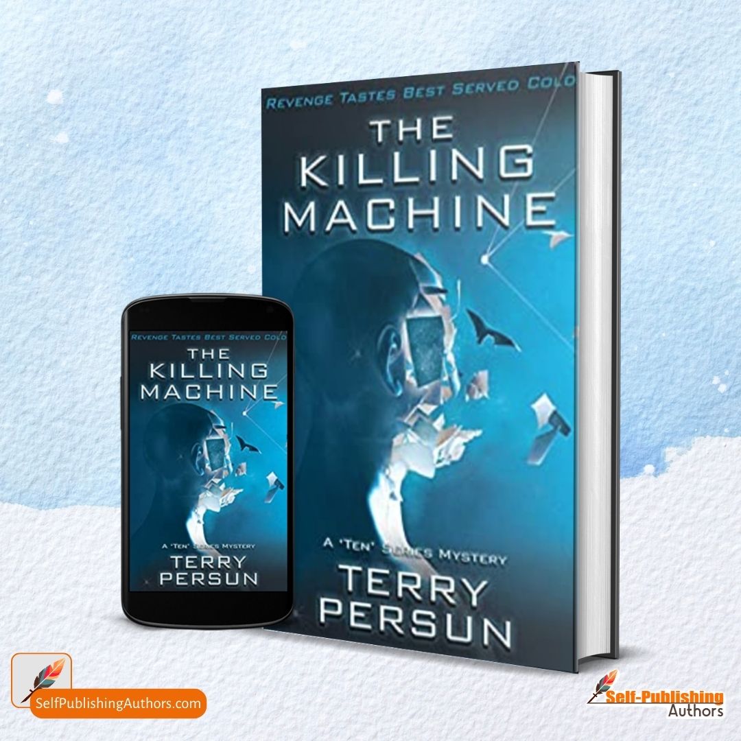 The Killing Machine: A ‘Ten’ Series Mystery – Self-Publishing Authors Blog